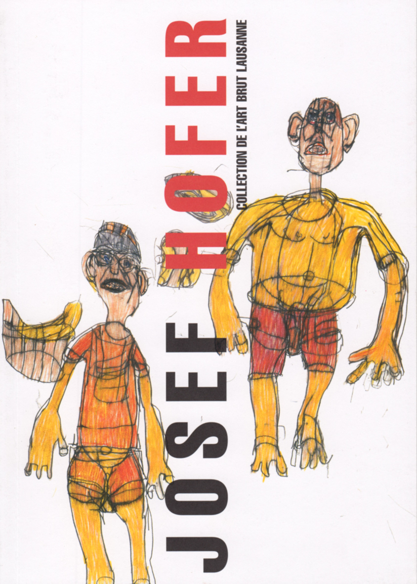 Notes D'Art Brut | Josef Hofer, sous la direction de Lucienne Peiry ...